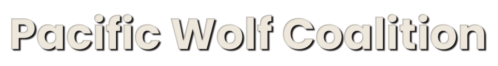 Pacific Wolf Coalition – PROTECTING WOLVES IN THE PACIFIC WEST