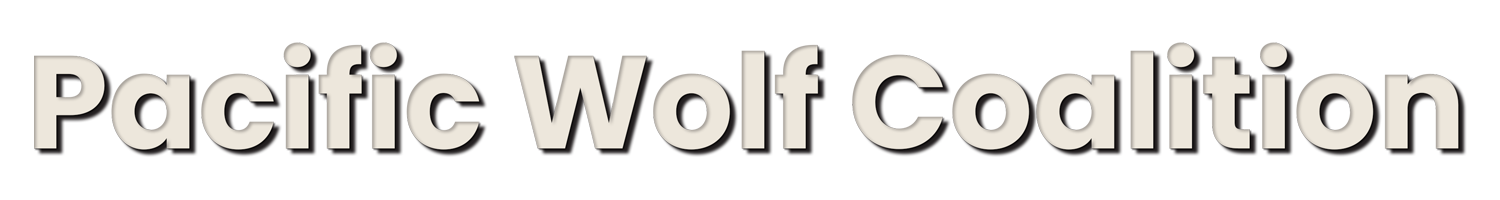 Pacific Wolf Coalition – PROTECTING WOLVES IN THE PACIFIC WEST